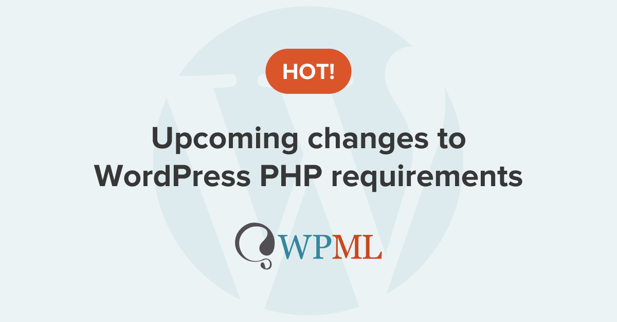 WordPress and WPML Update Minimal Requirements to PHP 7+ - WPML