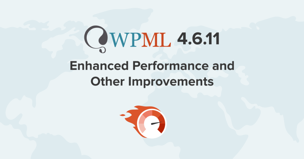 WPML 4.6.11: Rendimiento Mejorado y Seguridad Incrementada para Su Sitio - WPML
