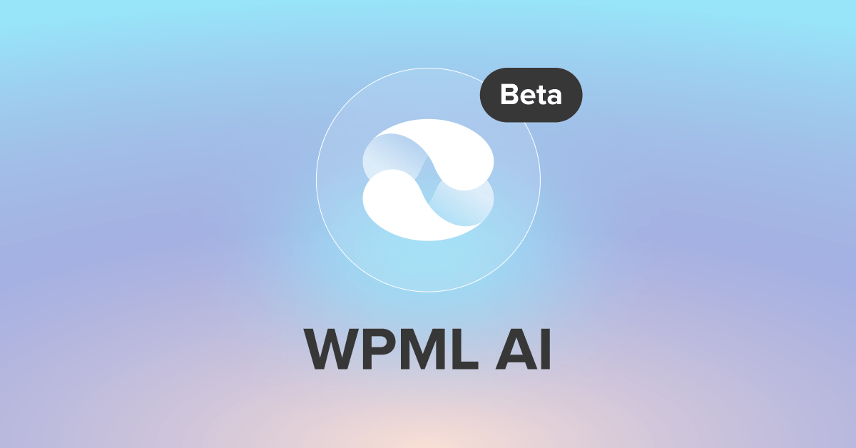 Introducing WPML AI - Superior Translation Engine for WordPress - WPML