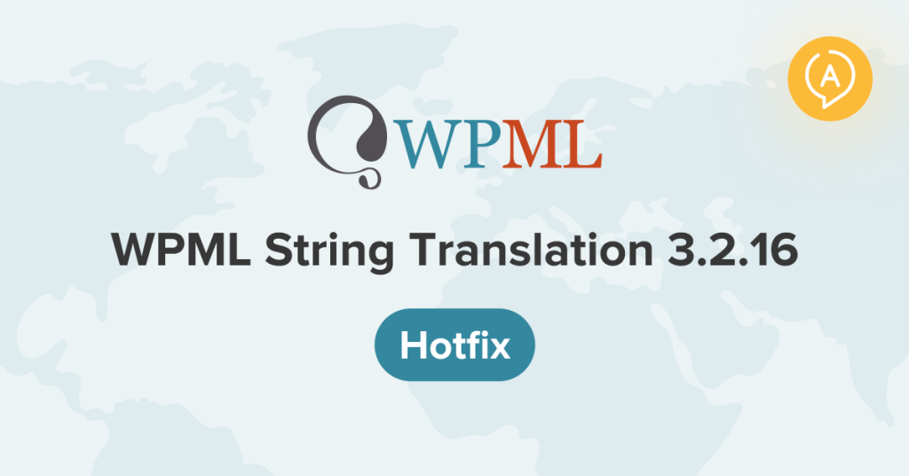WPML String Translation 3.2.16 - การแก้ไขสำหรับการโหลดการแปลใน WordPress 6.7 - WPML