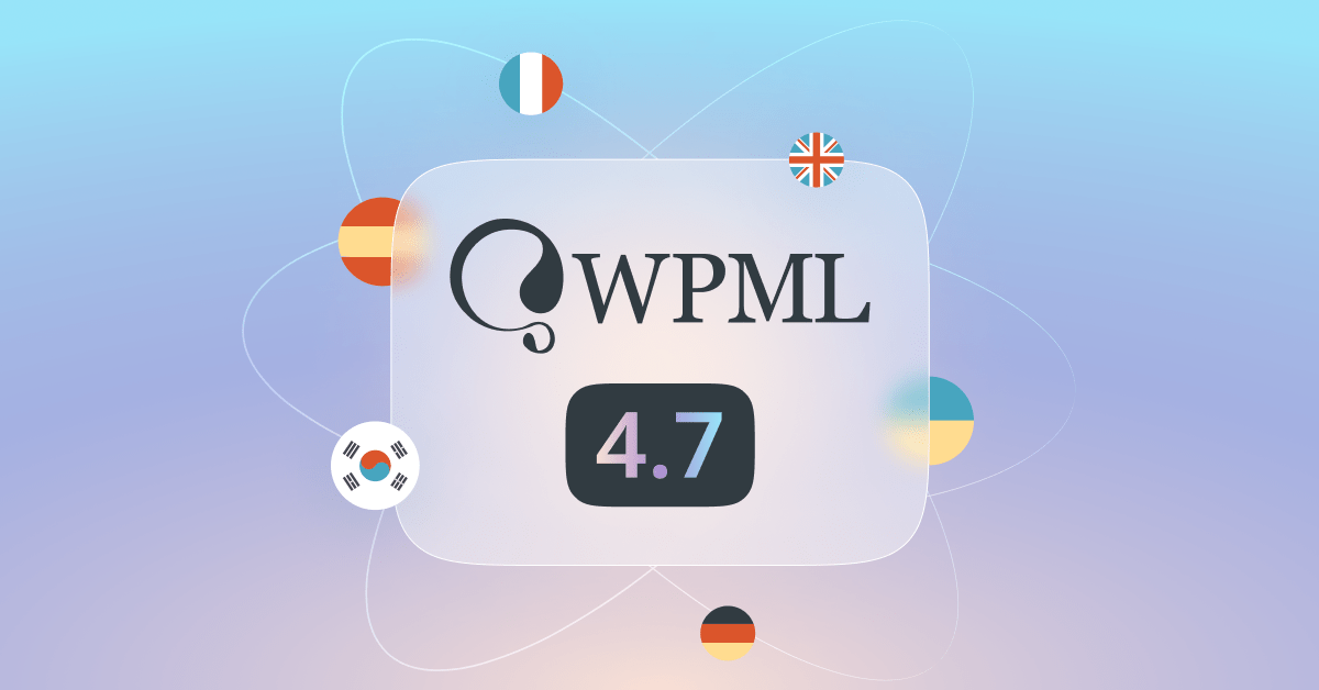 WPML 4.7 – Better Translation Workflow, Easy String Translation, Improved Editor, and More - WPML
