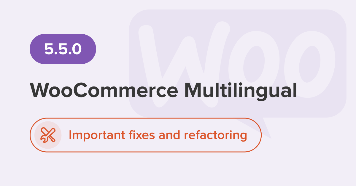 WooCommerce Multilingual 5.5.0 - Smoother, Faster, and Easier to Use - WPML