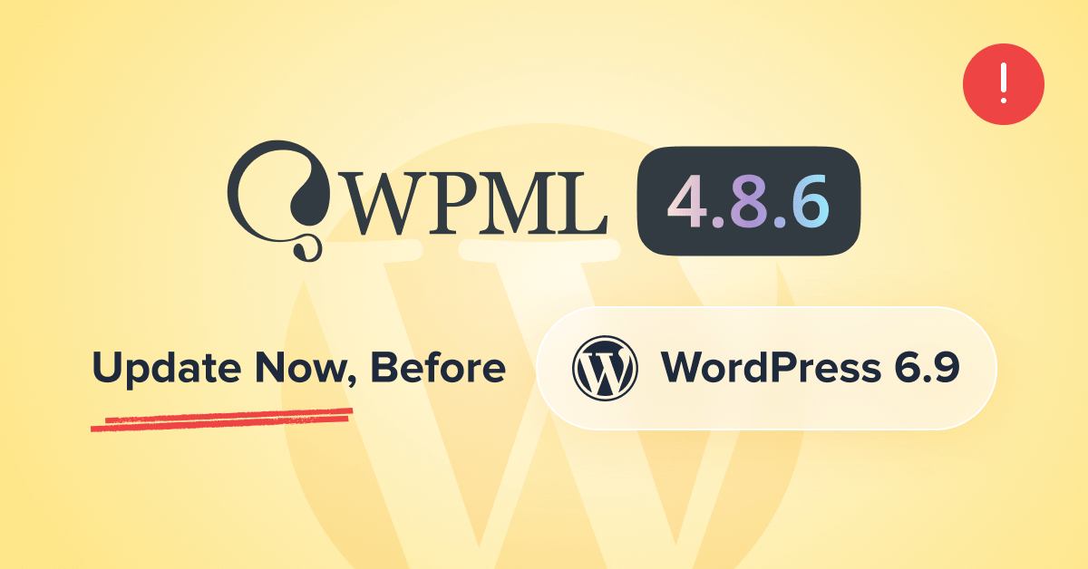 WPML 4.8.6 — Ready for WordPress 6.9's Breaking Change - WPML